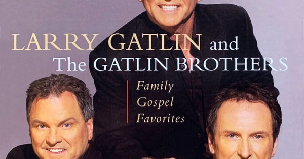 Larry Gatlin & The Gatlin Brothers - Family Gospel Favorites