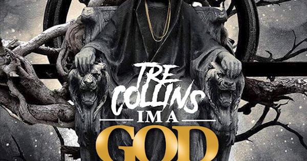 Tre Collins - I'm a God