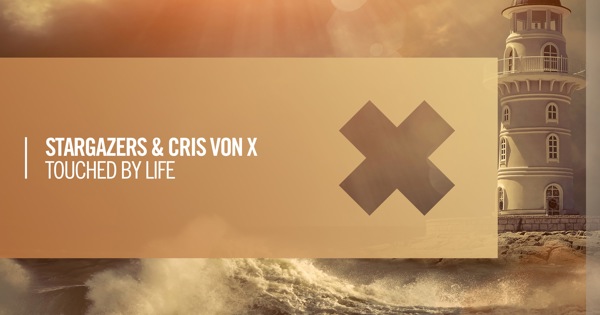 Touched By Life by Stargazers & Cris Von X