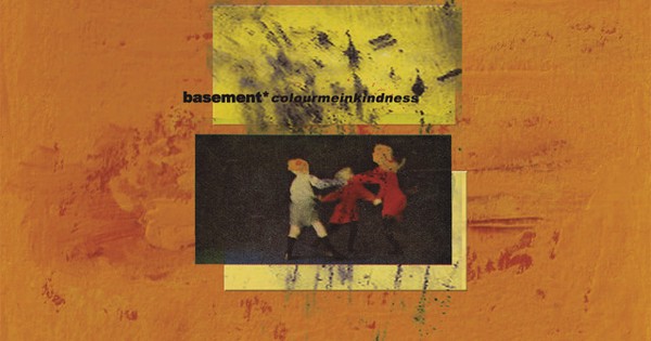 Basement - Colourmeinkindness (Deluxe Anniversary Edition)