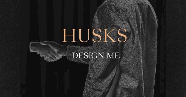 Husks - Design Me