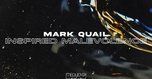Mark Quail - Inspired Malevolence