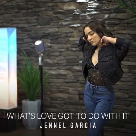 Jennel Garcia - What's Love Got to Do With It