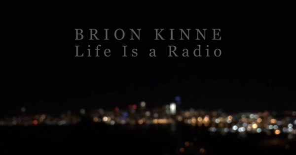 Brion Kinne - Life Is a Radio