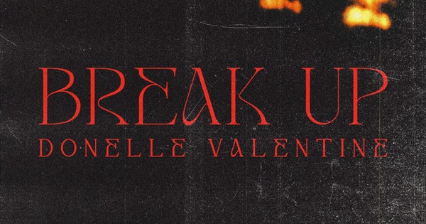 Donelle Valentine - Break Up