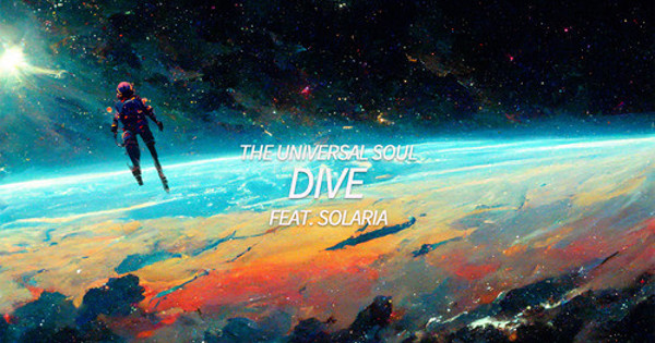 the universal soul - DIVE feat. Solaria