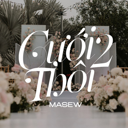 Masew - Cưới Thôi 2
