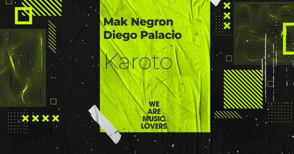 Mak Negron, Diego Palacio - Karoto
