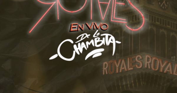 Royales - En Vivo De La Chambita