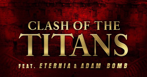Eh Vee - Clash of the Titans (feat. Eternia & Adam Bomb)