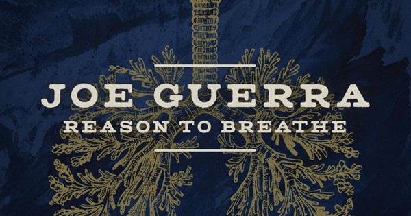 Joe Guerra - Reason to Breathe