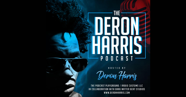 The Deron Harris Podcast