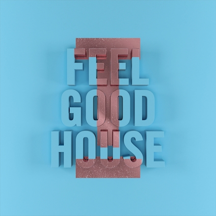 Feel Good House
