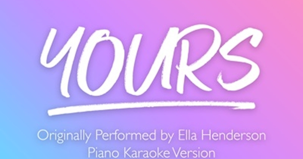 Sing2Piano - Yours (Originally Performed by Ella Henderson) [Piano ...