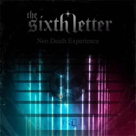 The Sixth Letter - Neo Death Experience