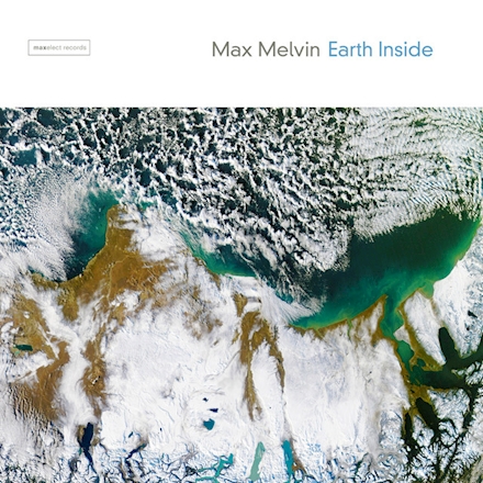 Max Melvin - Earth Inside