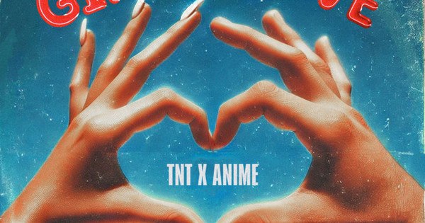 TNT & Anime - GIMMELOVE
