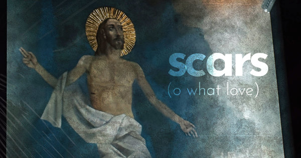 Scars (O what love)