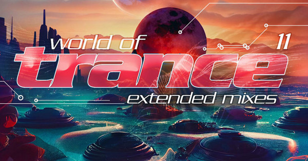 Various Artists - World Of Trance 11 (Extended Mixes)