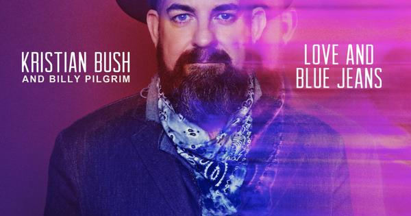 Kristian Bush - Love And Blue Jeans