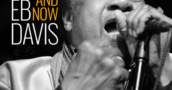 Eb Davis - Then And Now