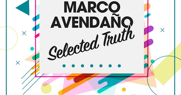 Marco Avendaño - Selected Truth
