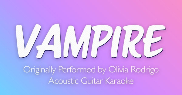 Sing2Guitar - Vampire (Originally Performed by Olivia Rodrigo ...