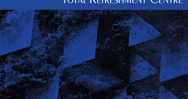 Transmissions from Total Refreshment Centre