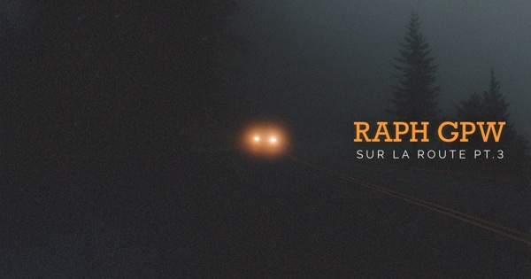 Raph Gpw - Sur la route, Pt. 3 - EP