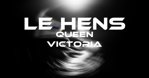 Le Hens - Queen Victoria