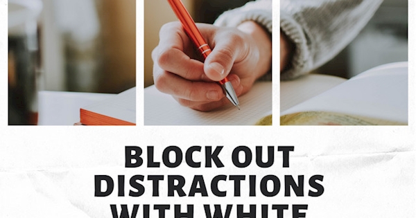 Block Out Distractions With White Noise