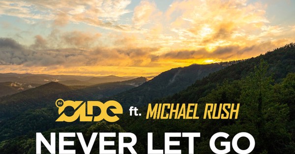 DJ Olde, Michael Rush - Never Let Go