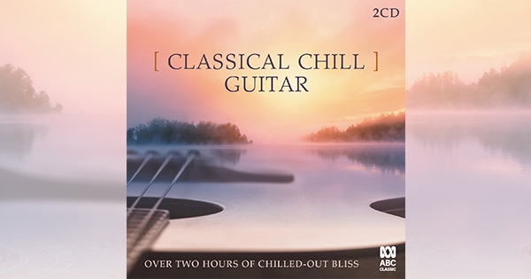 Various Artists - Classical Chill: Guitar