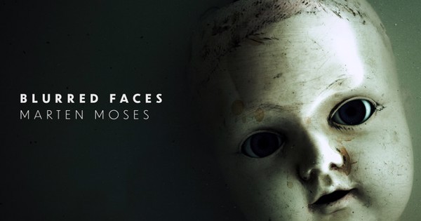 Marten Moses - Blurred Faces