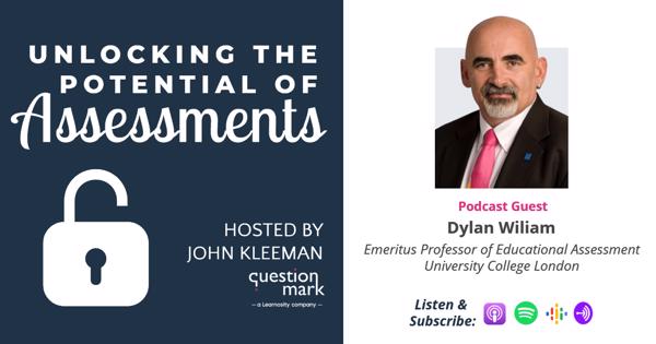 Ep. 30 - Assessment Luminary, Dylan Wiliam, University College London
