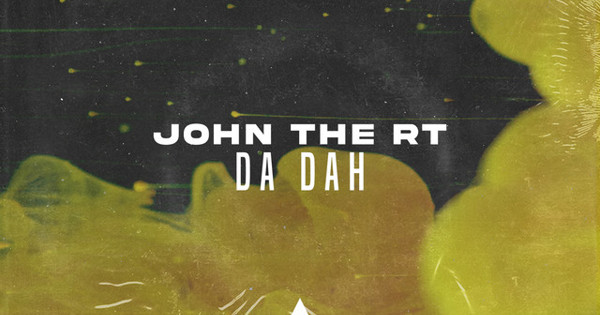 John The RT - Da Dah