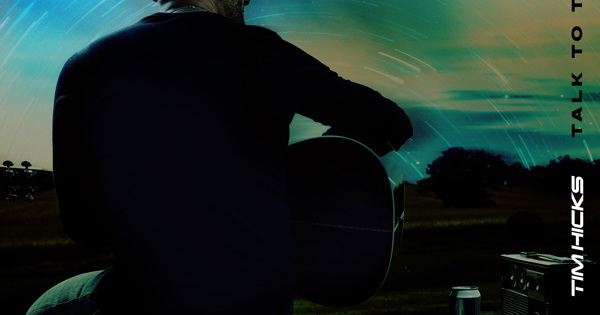 Tim Hicks - Talk To Time