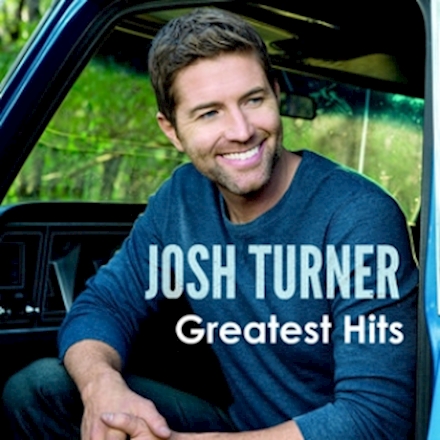 Josh Turner Greatest Hits