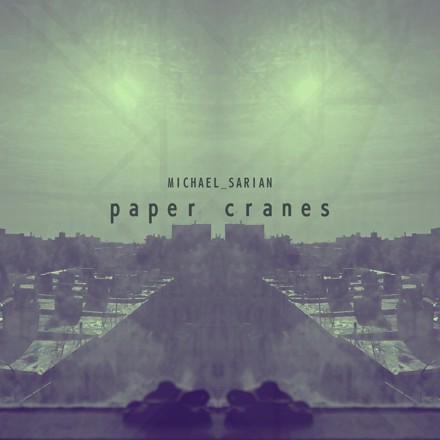 Michael Sarian - Paper Cranes