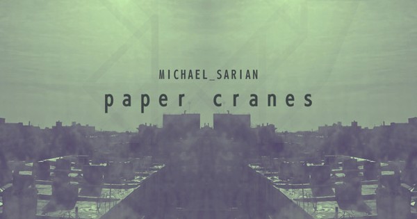 Michael Sarian - Paper Cranes