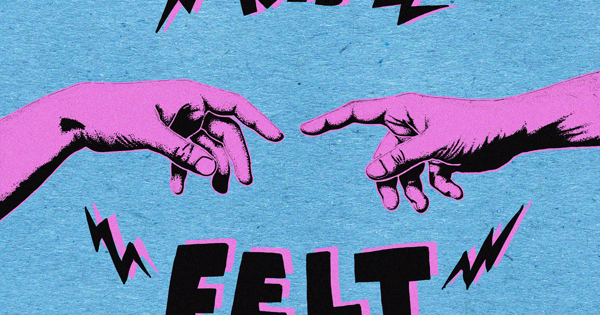 Stream / buy the debut album FELT now