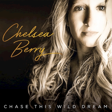 Chelsea Berry - Chase This Wild Dream