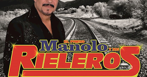El Primo Manolo Y Sus Rieleros - Mis Raíces