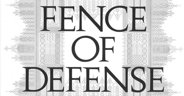 FENCE OF DEFENSE - FENCE OF DEFENSE