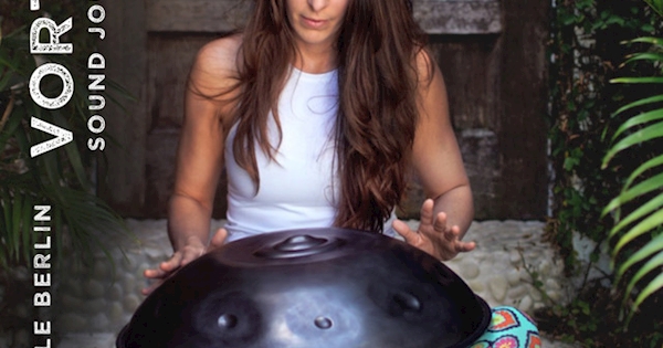 Michelle Berlin - Vortex Sound Meditations