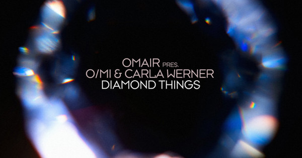 OMAIR, O/Mi, Carla Werner - Diamond Things