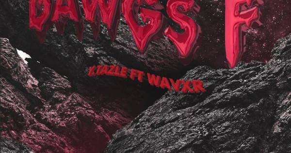 Y.Tazle ft. WAVXR - Dawgs F