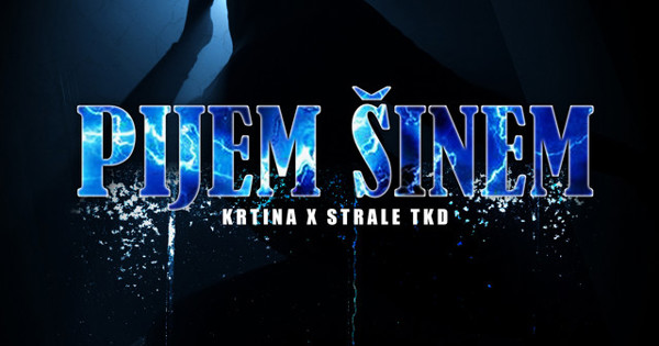 Krtina, Strale TKD - Pijem šinem