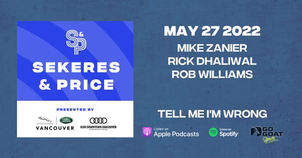 May 27 2022 - Mike Zanier, Rick Dhaliwal & Rob Williams
