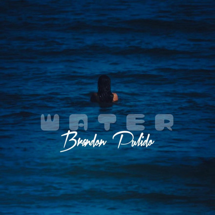 Brandon Pulido - Water